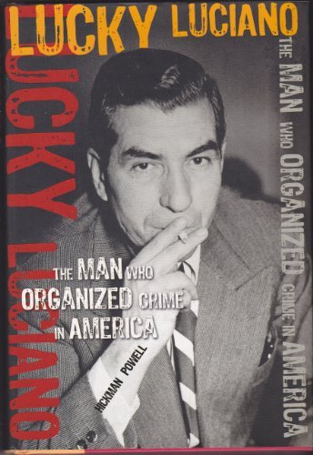 Lucky Luciano (The Man Who Organized Crime in America) (076077952X ...