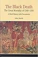 The Black Death: The Great Mortality of 1348-1350: A Brief History with ...