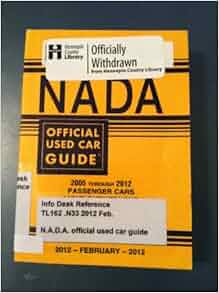 NADA Official Used Car Guide, 2005 Through 2012 Passenger Cars Light ...