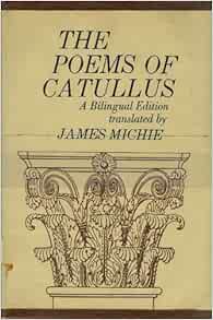 The Poems of Catullus: A Bilingual Edition: Catullus; Translated by ...