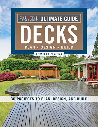 Ultimate Guide: Decks, Updated 6th Edition: 30 Projects to Plan, Design ...