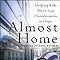 Almost Home: Helping Kids Move from Homelessness to Hope: Kevin Ryan ...