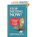 Stop Dieting Now: 25 Reasons To Stop, 25 Ways To Heal: Golda Poretsky ...