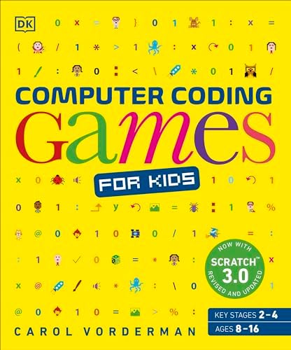 Computer Coding Games for Kids: A unique step-by-step visual guide By Carol Vorderman: A unique ...