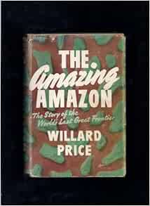 The Amazing Amazon: Price, Willard: Amazon.com: Books