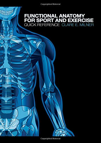 Functional Anatomy for Sport and Exercise: Quick Reference ...
