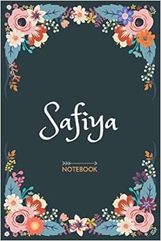Safiya - Notebook: Floral design, Personalized name journal « Safiya ...