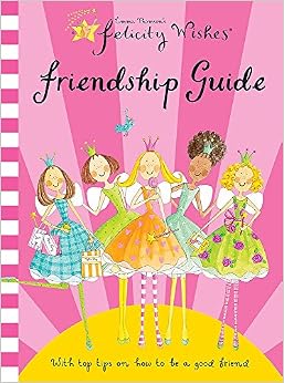 Felicity Wishes: Felicity Wishes Friendship Guide: Amazon.co.uk ...