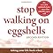Stop Walking on Eggshells: Taking Your Life Back When Someone You Care About Has Borderline ...