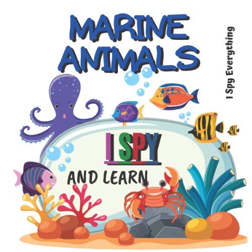 I Spy And Learn Marine Animals. I Spy Everything Book.: Alphabet Fun ...