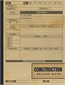 Construction Record Book: Daily Job Site Project Management Log Book ...