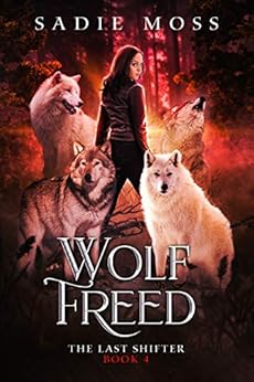 Amazon.com: Wolf Freed: A Reverse Harem Paranormal Romance (The Last ...
