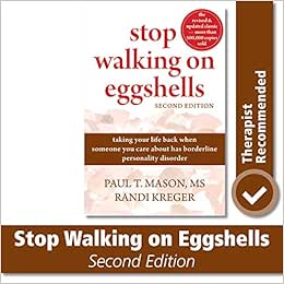 Stop Walking On Eggshells 2nd Edn: Taking Your Life Back When Someone You Care About Has ...