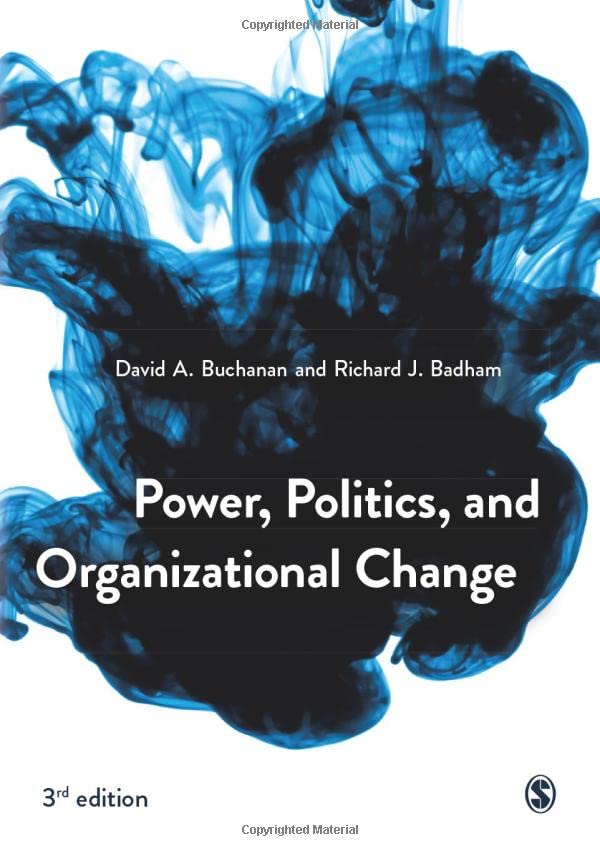 Power, Politics, and Organizational Change: Buchanan, David, Badham ...