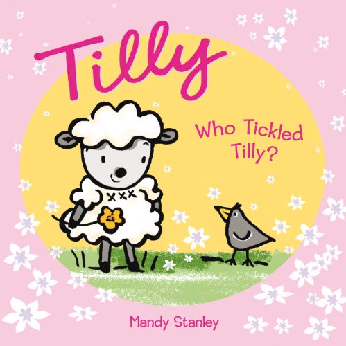 Who Tickled Tilly?: Stanley, Mandy: 9781843651925: Books - Amazon