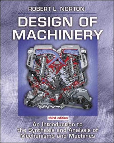 Design of Machinery: An Introduction to the Synthesis and Analysis of ...