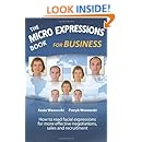 The Micro Expressions Book for Business: How to read facial expressions ...