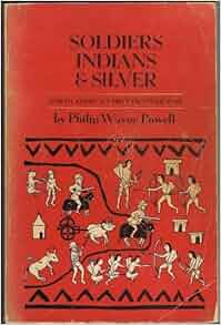 Soldiers, Indians & Silver: North America's First Frontier War: Philip ...