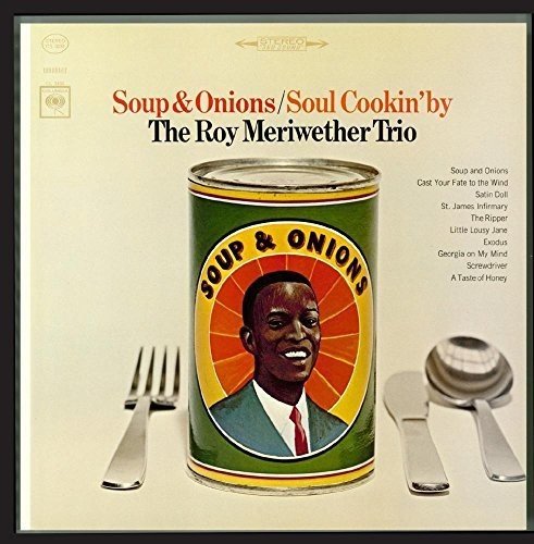The Roy Meriwether Trio - Soup & Onions / Soul Cookin' By - Amazon.com ...