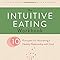 The Intuitive Eating Workbook: Ten Principles for Nourishing a Healthy ...