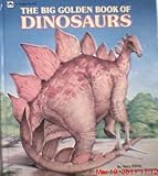 The Big Golden Book of Dinosaurs (Big Golden Books): Dr. Robert T ...