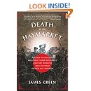 Death in the Haymarket: A Story of Chicago, the First Labor Movement ...