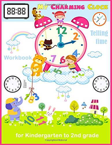 My Charming Clock Telling time Workbook for kindergarten to 2nd grade ...