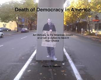 Death of Democracy in America - Kindle edition by Claus Gehner ...