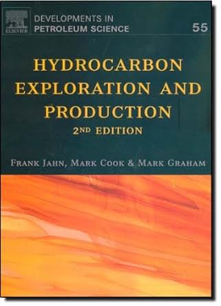Hydrocarbon Exploration and Production: 55 (Developments in Petroleum ...