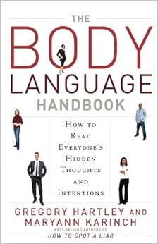 The Body Language Handbook: How To Read Everyone's Hidden Thoughts And ...
