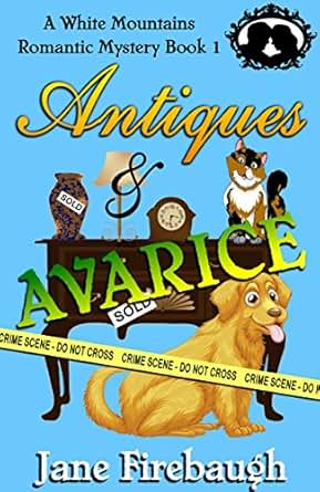 Antiques & Avarice (White Mountains Romantic Mysteries Book 1) - Kindle ...