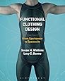 Functional Clothing Design: From Sportswear to Spacesuits: Watkins ...