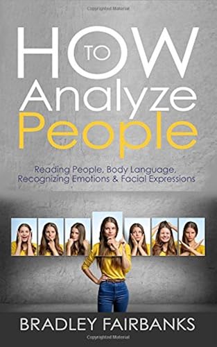 How to Analyze People: Reading People, Body Language, Recognizing ...