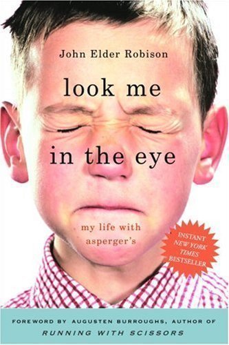 Look Me in the Eye: My Life with Asperger's By John Elder