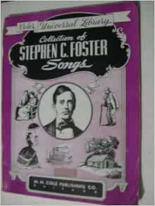 Collection of Stephen C. Foster Songs: Stephen C. Foster: Amazon.com: Books
