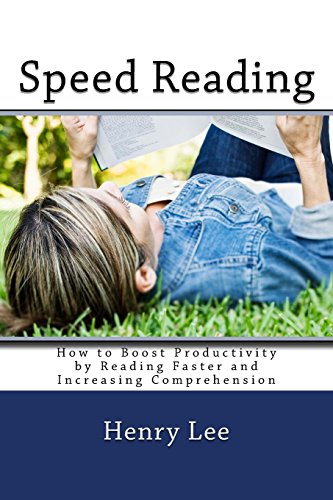 Speed Reading: How to Boost Productivity by Reading Faster and ...