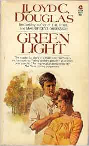 Green Light: Lloyd C. Douglas: Amazon.com: Books