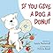 If You Give a Dog a Donut: Numeroff, Laura, Bond, Felicia: Amazon.com ...