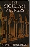 The Sicilian Vespers: A History of the Mediterranean World in the Later ...