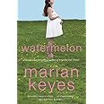 Watermelon: Keyes, Marian: 9780060090364: Amazon.com: Books