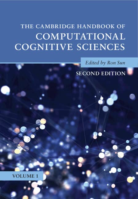 The Cambridge Handbook of Computational Cognitive Sciences: Volume 1: ...