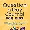 Question a Day Journal for Kids: 365 Days to Capture Memories and ...