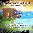 Bosley Sees the World: A Dual Language Book in Spanish and English ...