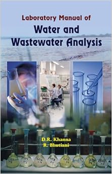 Laboratory Manual of Water and Wastewater Analysis: D.R. Khanna, R ...