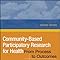 Community-Based Participatory Research for Health: From Process to ...