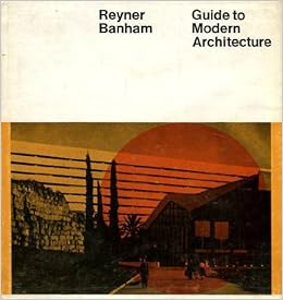 Guide to Modern Architecture: Banham, Reyner: 9780851392615: Amazon.com ...