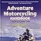 Adventure Motorcycling Handbook: A Route and Planning Guide: Amazon.co ...