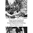 Amazon.com: Hard Times Cookbook with Back to Basics Great Depression ...