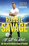 Savage!: The Robbie Savage Autobiography: Amazon.co.uk: Janine Self ...