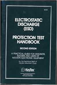 Electrostatic Discharge (ESD) Protection Test Handbook (a practical ...